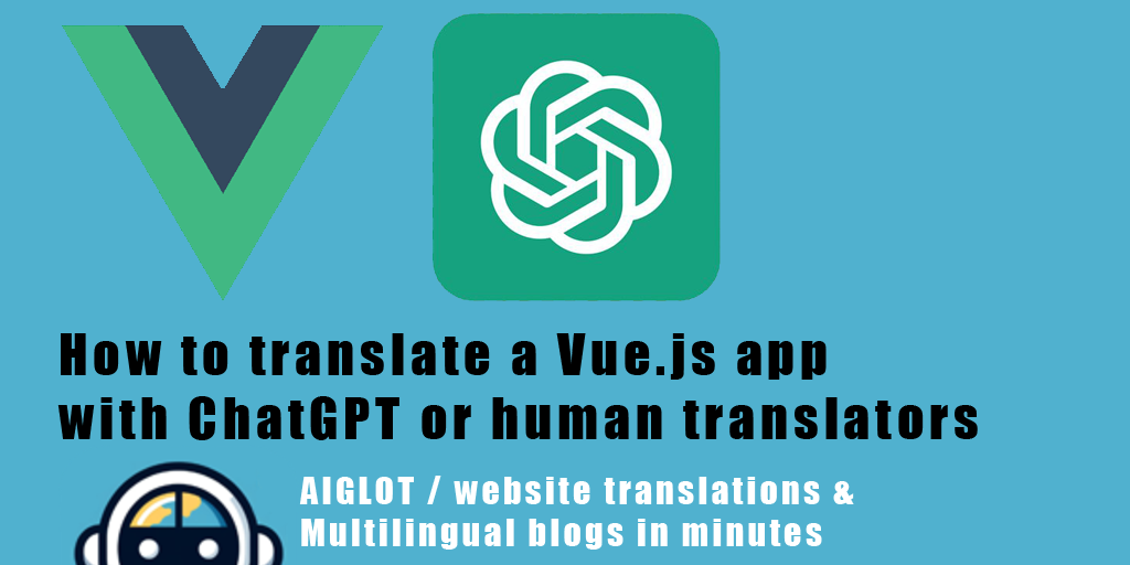 ¿Cómo traducir una aplicación Vue.js con ChatGPT?